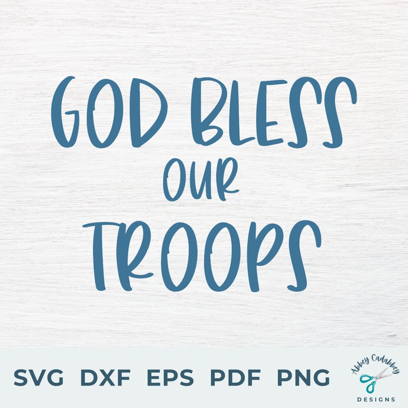 God Bless Our Troops SVG - US Military SVG - Army Svg - Support Our ...