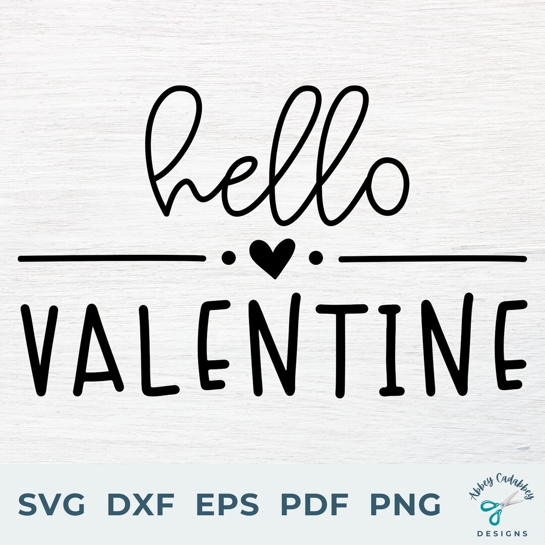 Hello Valentine SVG - Valentine's Day SVG - Valentine Sign SVG - Svg ...
