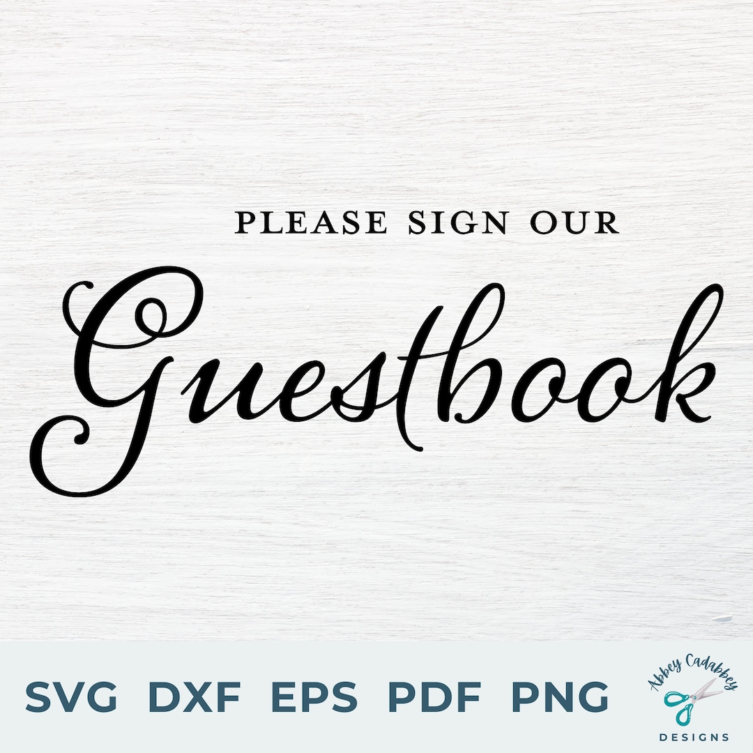 Please Sign Our Guestbook SVG - Wedding Guestbook SVG - Guest Book SVG ...