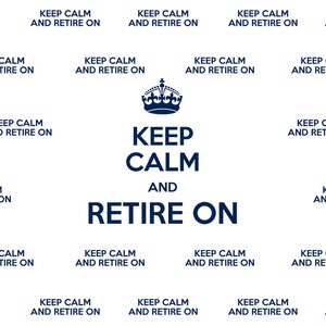 Retirement Party Photo Booth, Keep Calm and Retire on Banner, Step and ...