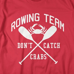 Funny Rowing Shirt - Crew T-shirt Rowing Team Don't Catch Crabs Men's ...