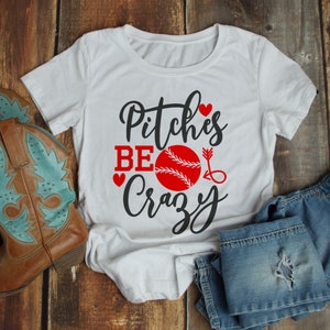 Women's Funny Baseball T Shirt Pitches Be Crazy Shirt Pitcher Shirts ...