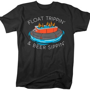 Men's Float Trippin' Shirt River Floating Shirt Beer Sippin' T Shirt ...