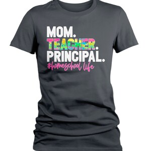Women's Funny Home School Mom T Shirt Mom Teacher Principal Homeschool ...