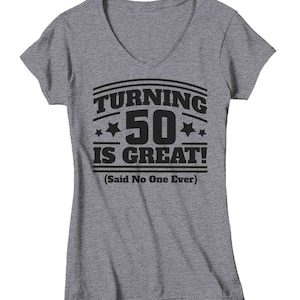 Women's Hilarious 50th Shirts Turning 50 is Great Birthday T Shirts ...