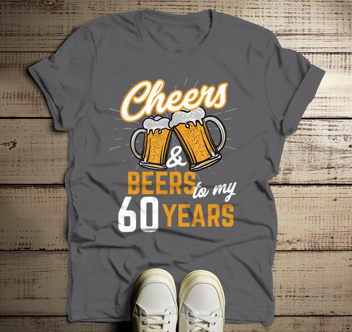 Men's Funny 60th Birthday T Shirt Cheers Beers Sixty Years - Etsy