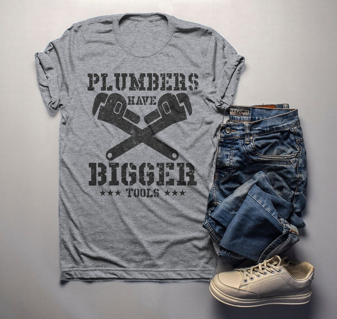 Men's Funny Plumber Shirt Shirts for Plumbers Bigger Tools T Shirt Pipe ...