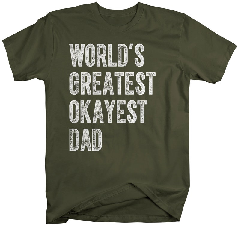Men's Funny Dad T Shirt World's Greatest Okayest Dad - Etsy