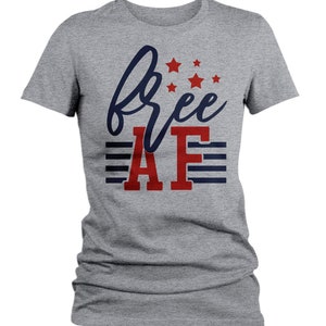 Women's Free AF T-shirt 4th July Shirt Patriotic America Shirts ...