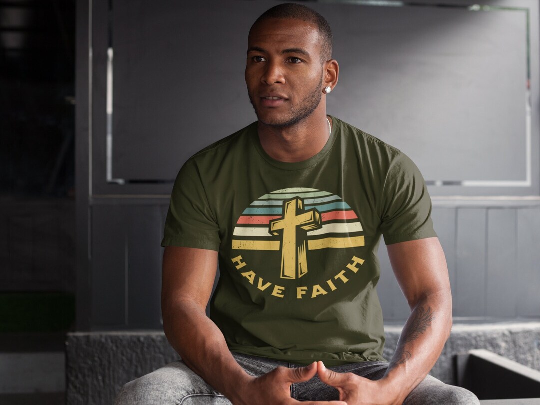 Men's Faith T Shirt Have Faith Cross Shirt Christian Tshirt God Gift ...