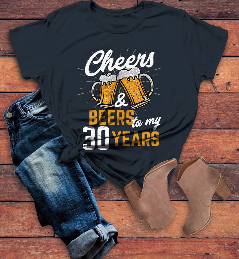 Womens Funny 30th Birthday T Shirt Cheers Beers Thirty Etsy