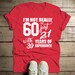 Men's Funny 60th Birthday T-shirt Not 60, 21 With 39 Years Experience ...