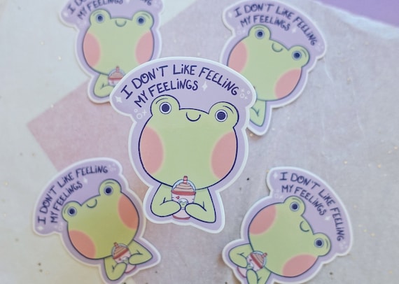 Cute Froggy Vinyl Stickers I Don't Like Feeling My - Etsy