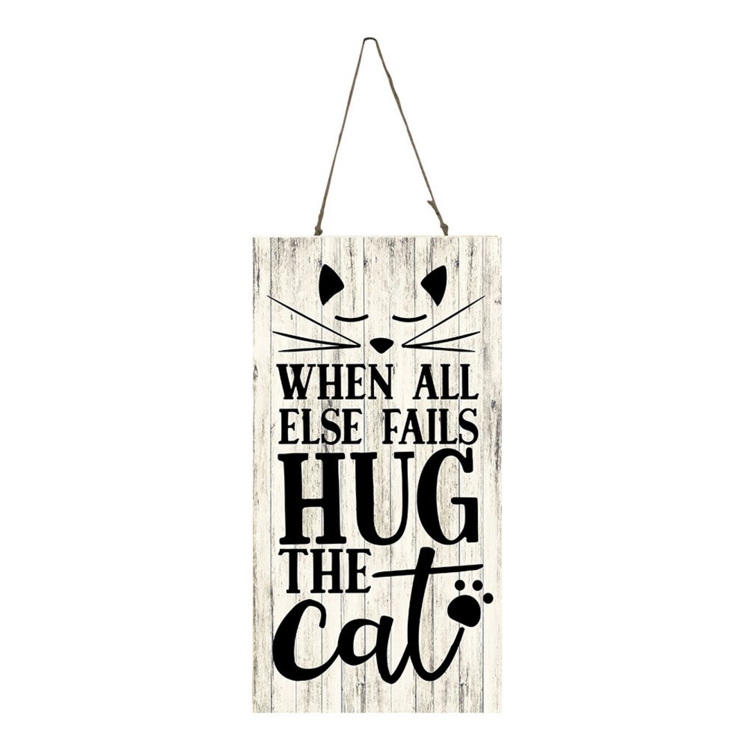 When All Else Fails Hug the Cat Vertical Printed Handmade Wood - Etsy