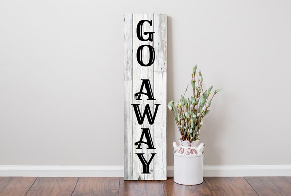 Go Away Funny 24 Inch Vertical Wood Print Sign | Etsy