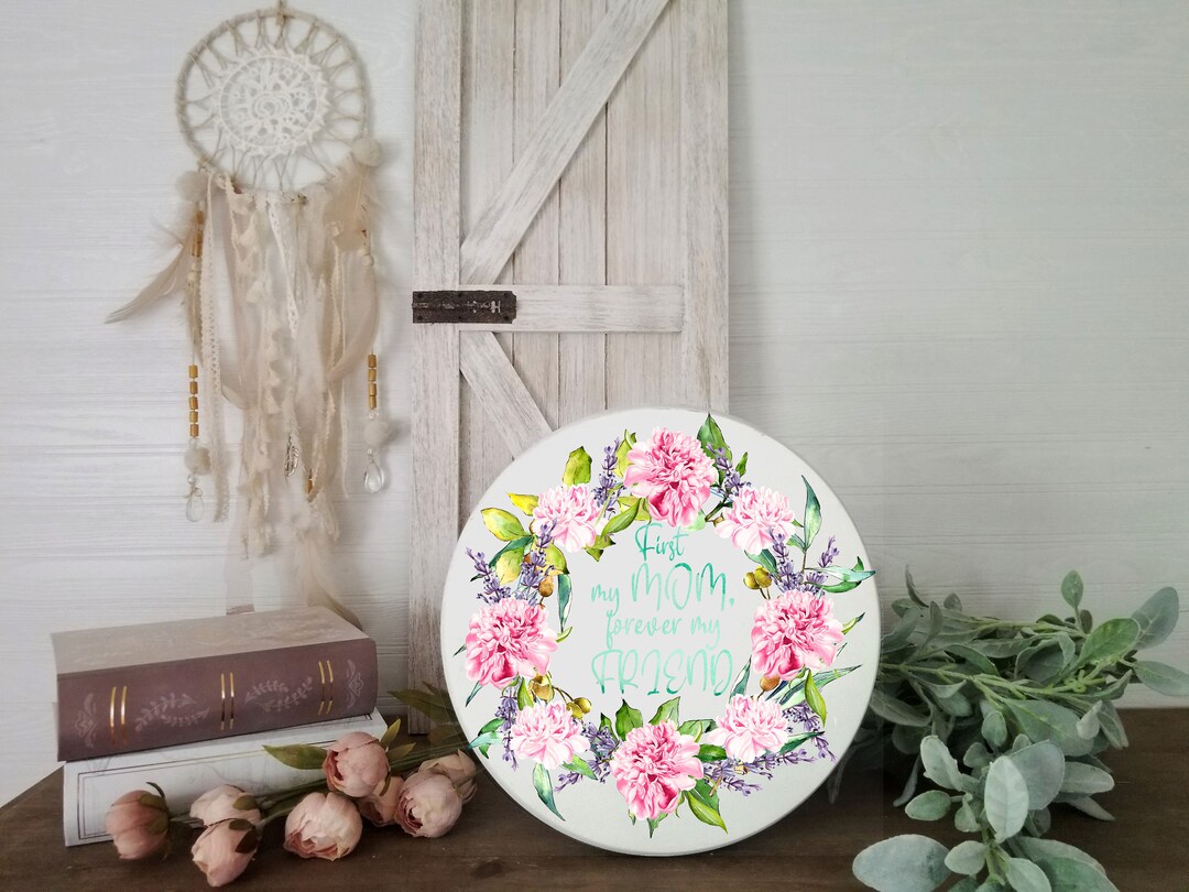 My Mom My Friend Round Printed Handmade Wood Sign - Etsy