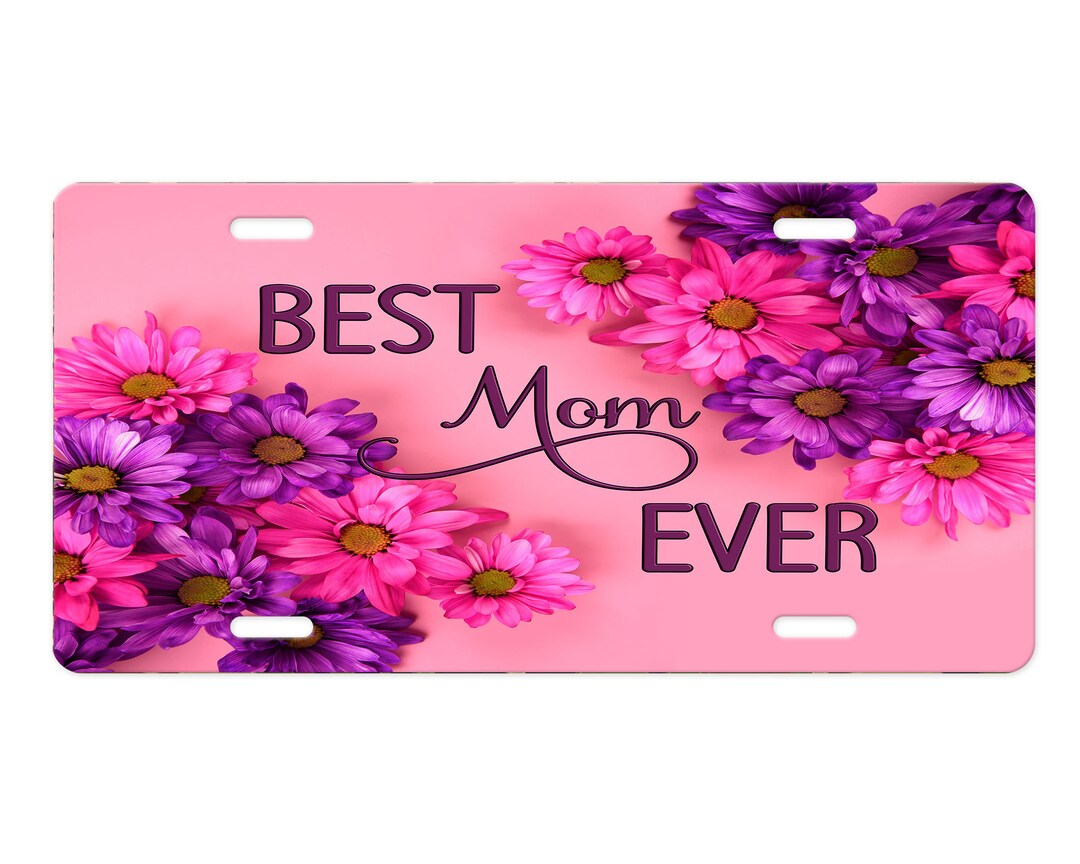 Best Mom Ever Pink and Purple Floral Aluminum Front License Plate - Etsy