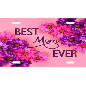 Best Mom Ever Pink and Purple Floral Aluminum Front License Plate - Etsy