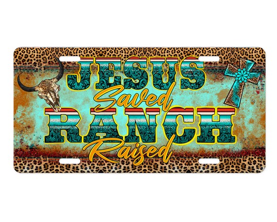Jesus Saved Ranch Raised Aluminum Front License Plate | Etsy