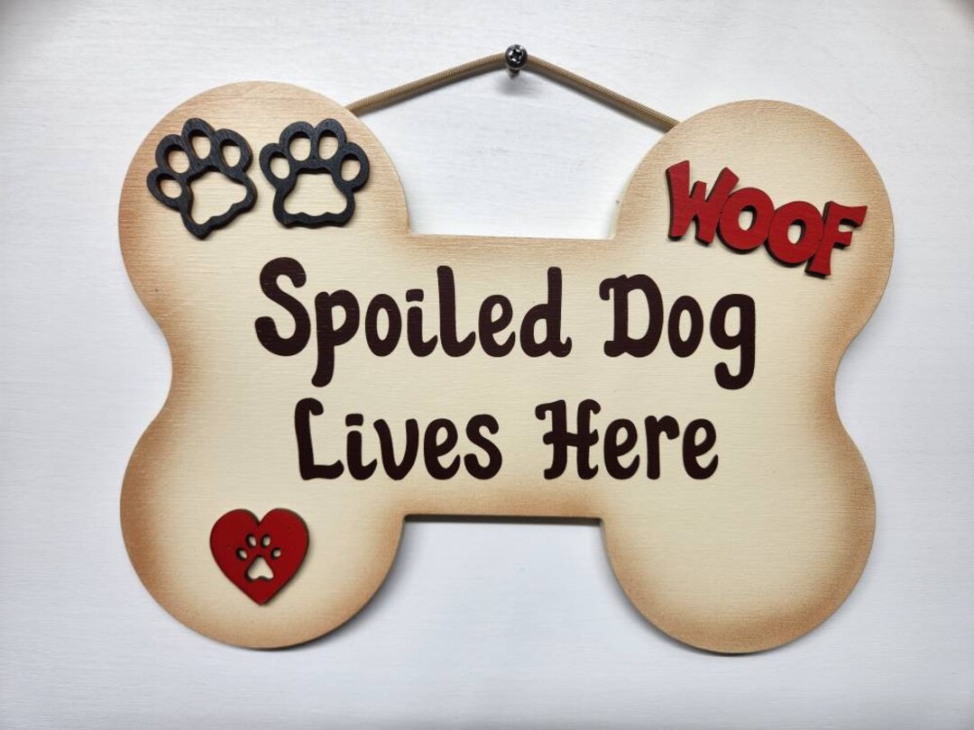 Spoiled Dog Lives Here Wooden Painted Hanging Sign - Etsy
