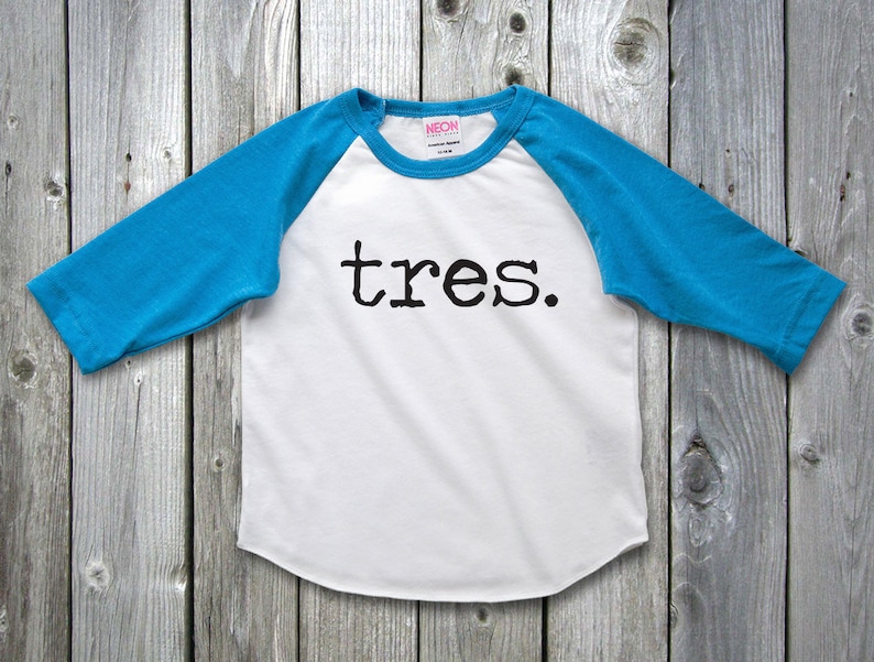 Tres Spanish Saying Shirt, 3rd Birthday Shirt Raglan Shirt Third ...