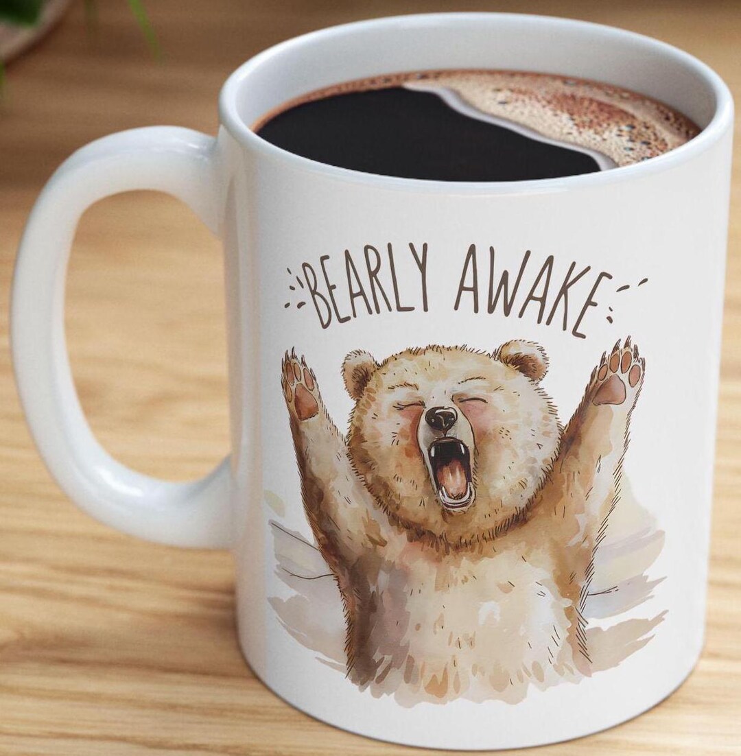 Bearly Awake Coffee Mug, Funny Sleepy Bear Cup, Morning Grumpy Mug ...