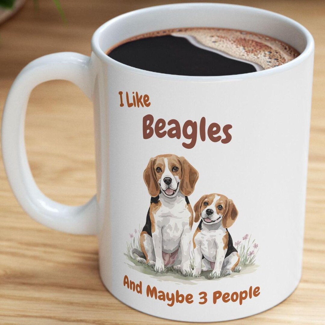 Beagle Coffee Mug, I Like Beagles and Maybe 3 People, Funny Beagle Gift ...