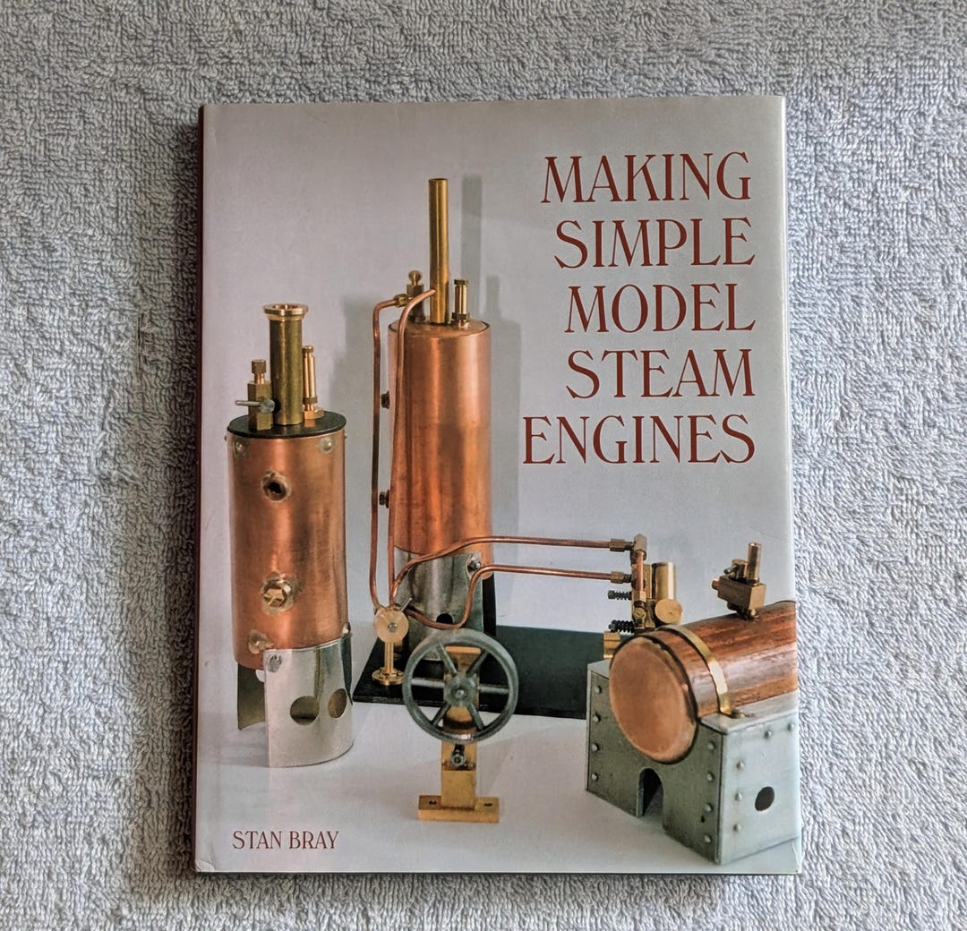 Making Simple Model Steam Engines by Stan Bray Model Making Book ...
