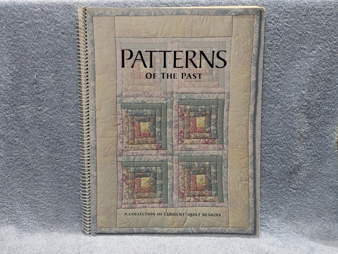 Patterns of the Past Quilting Book A Collection of Current Quilt ...