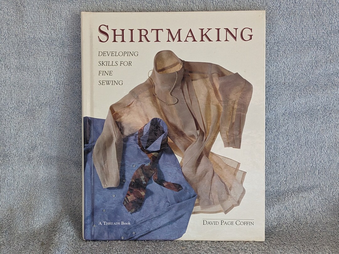 Shirtmaking Book Developing Skills for Fine Sewing Shirt Making Book by ...