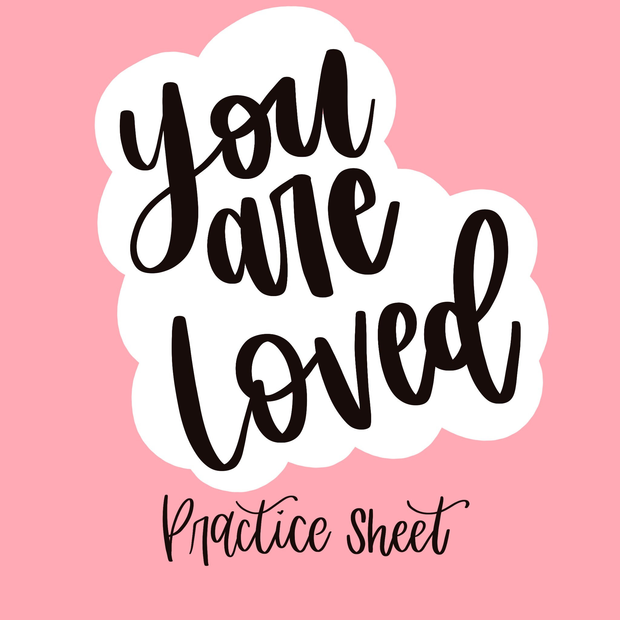 Hand Lettering Practice Sheet | You Are Loved | Printable Practice ...