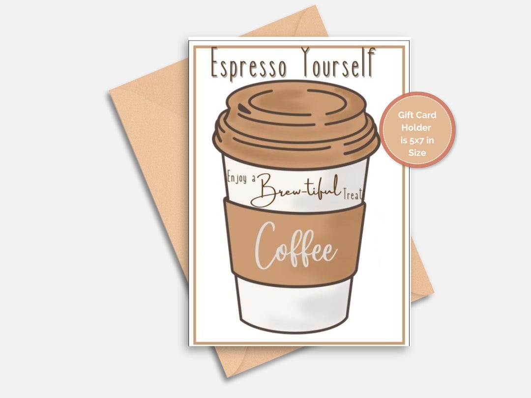 Printable Coffee Gift Card Holder – 'espresso Yourself' – Cozy 5x7 ...