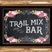 Floral Wedding Sign, Printable Trail Mix Bar Sign, Digital Trail Mix ...