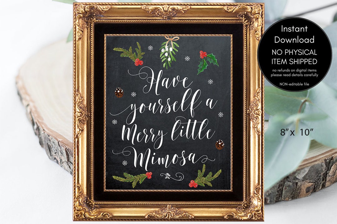 Have Yourself a Merry Little Mimosa Printable Sign, Holiday Mimosa Bar ...