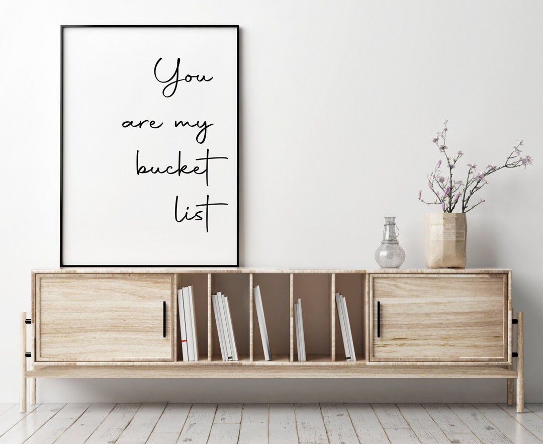 You Are My Bucket List Wall Art Cute Saying Print Trendy Home Decor ...