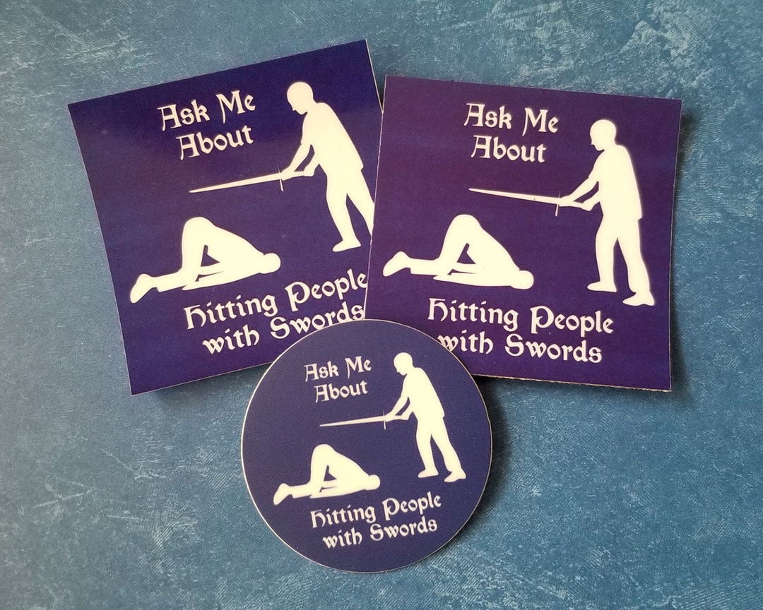 HEMA "ask Me About Hitting People With Swords" Stickers and Magnets - Etsy