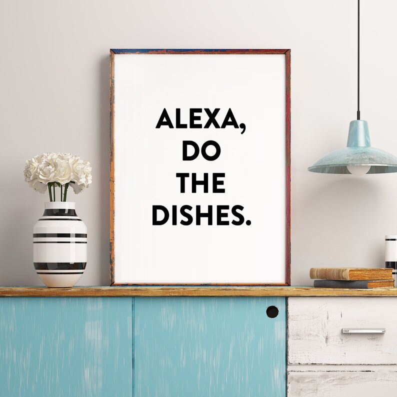 Alexa Do the Dishes Poster Print Funny Quote Laundry Wall Art Print Art ...