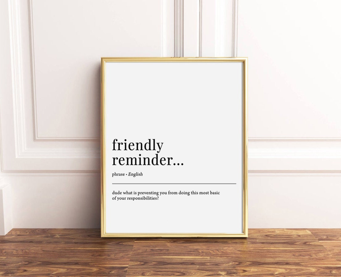 Home Office Funny Quote - Friendly Reminder... - Wall Art - Printed ...