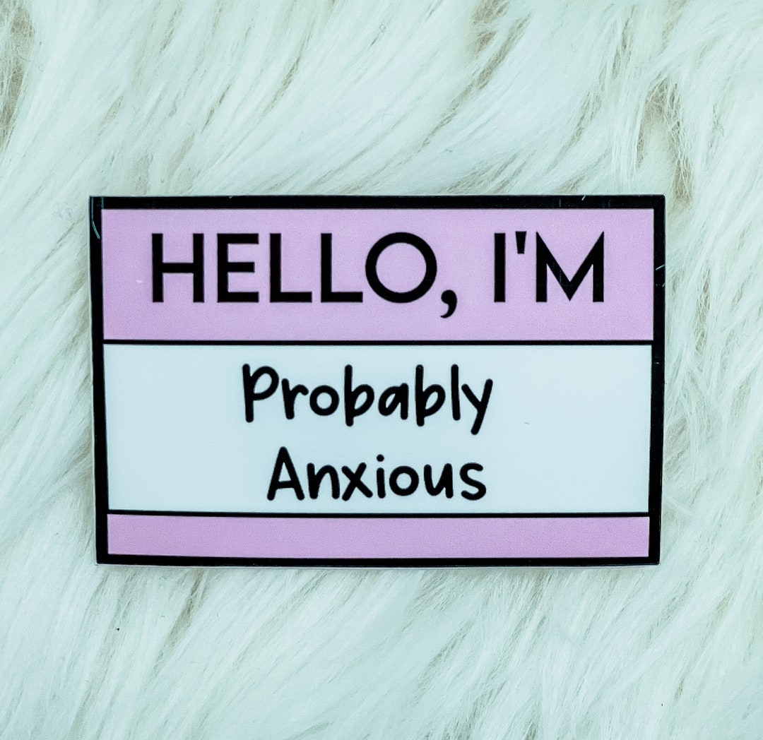 Hello I'm Probably Anxious Sticker - Etsy