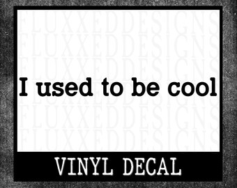 I Used to Be Cool Car Sticker - Etsy