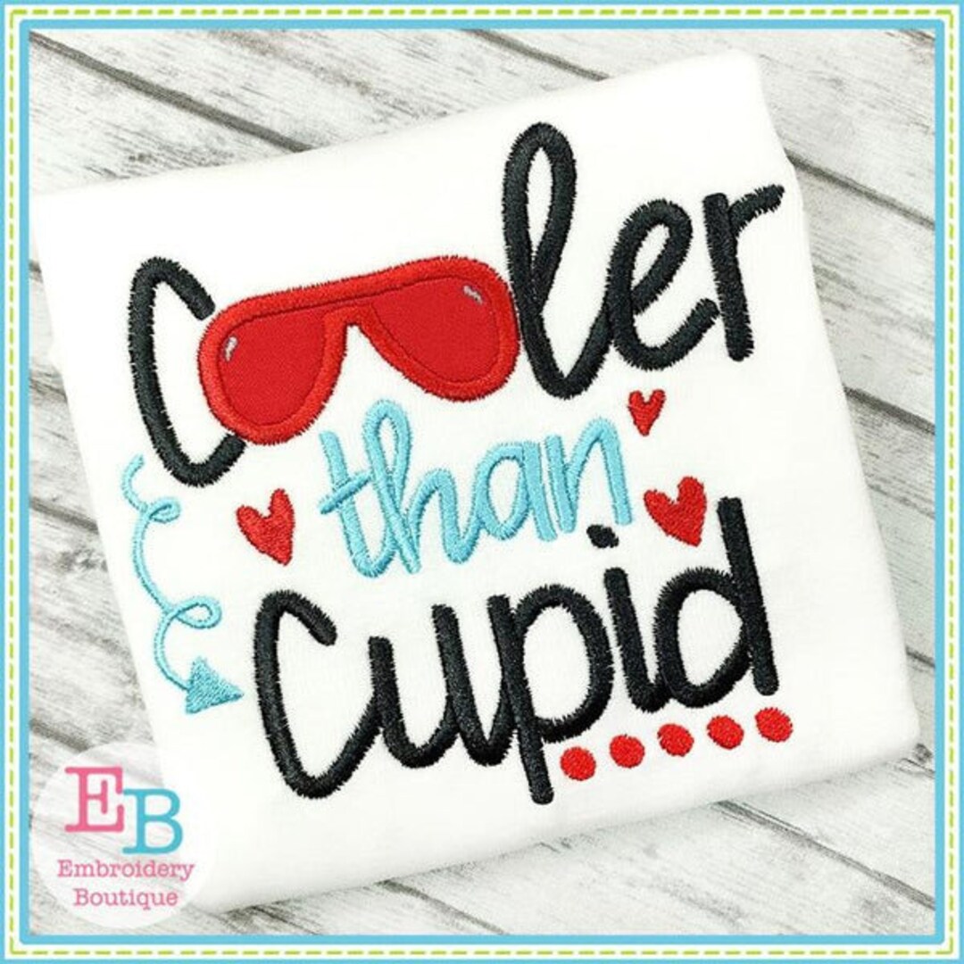Cooler Than Cupid Applique, INSTANT DOWNLOAD, Multiple Sizes & Formats ...