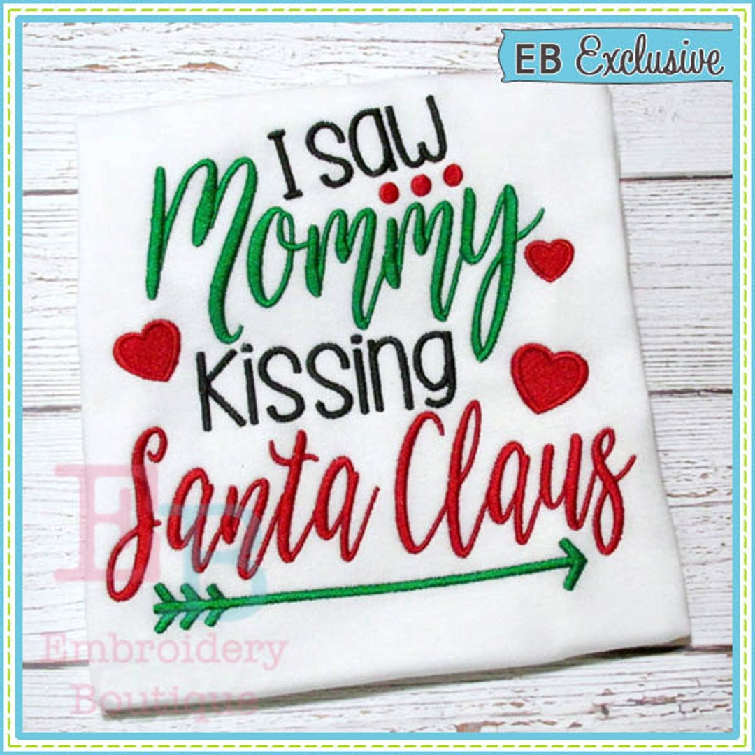 I Saw Mommy Kissing Santa Claus Embroidery Design (digital File) - Etsy