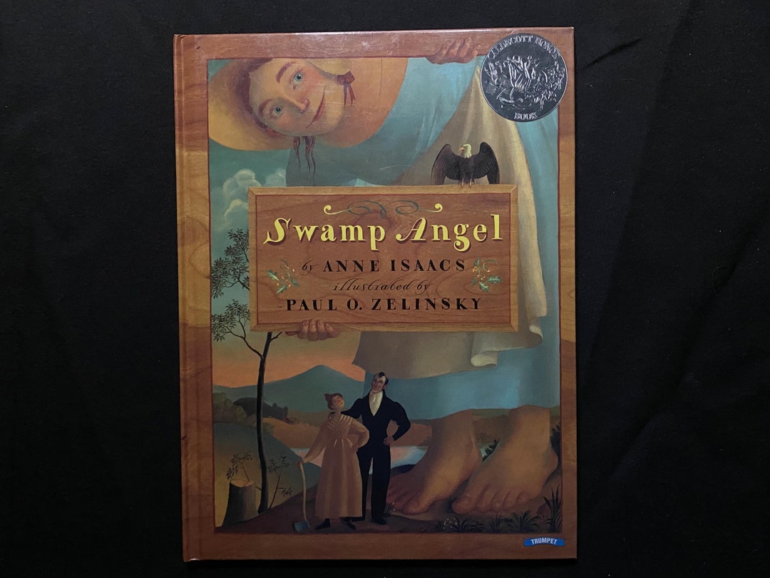 Swamp Angel, by Anne Isaacs, Illust by Paul O Zelinsky, 1995 HB ...