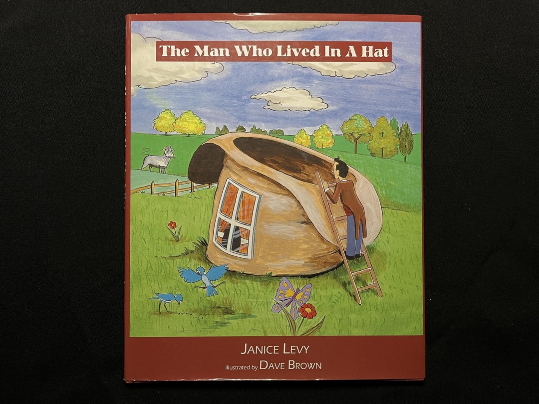 The Man Who Lived in a Hat, by Janice Levy, Illust by Dave Brown, 2000 ...