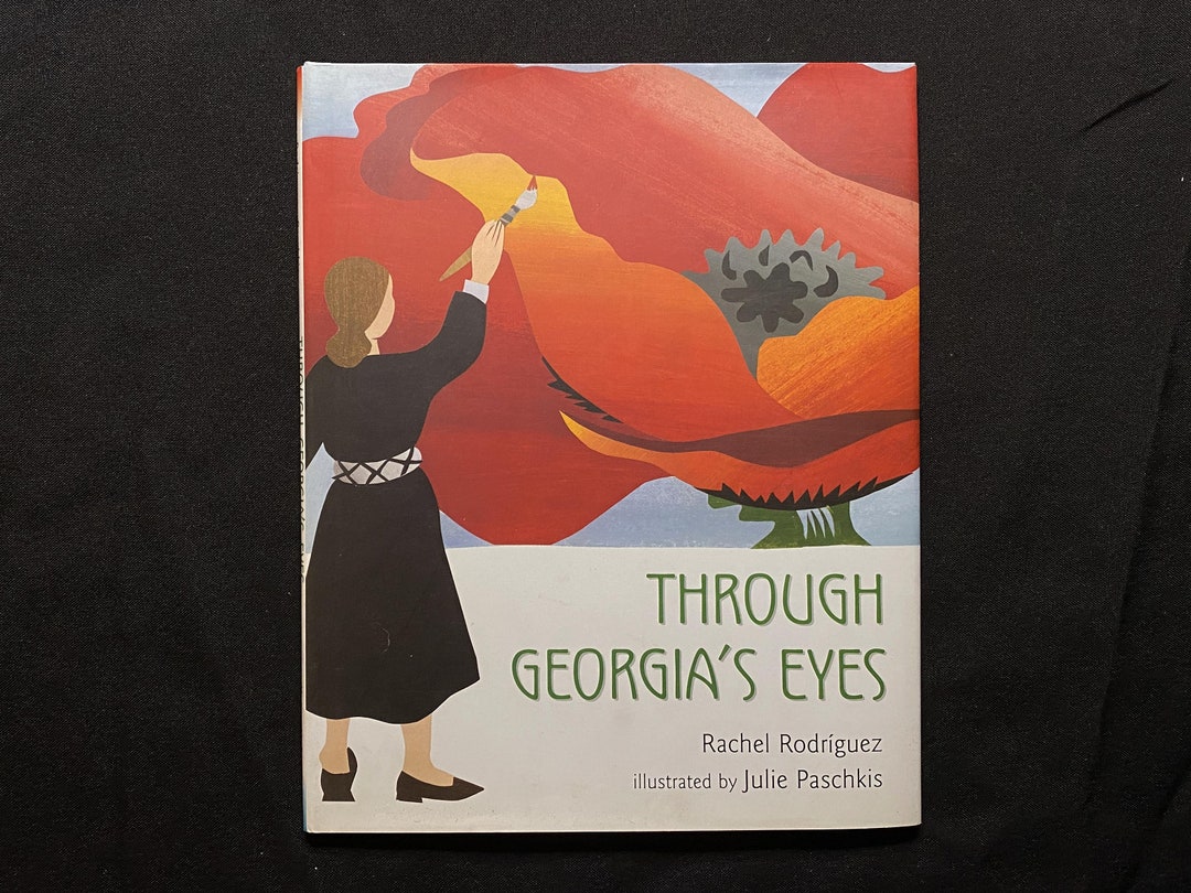Through Georgia's Eyes, by Rachel Rodriguez, Illust by Julie Paschkis ...