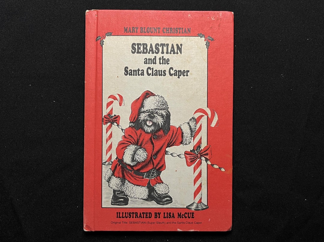 Sebastian and the Santa Claus Caper, by Mary Blount Christian, Illust ...