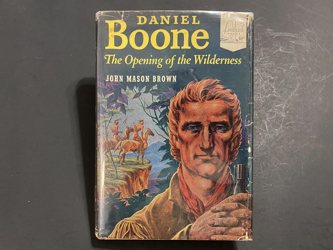 Daniel Boone, the Opening of the Wilderness, by John Mason Brown ...