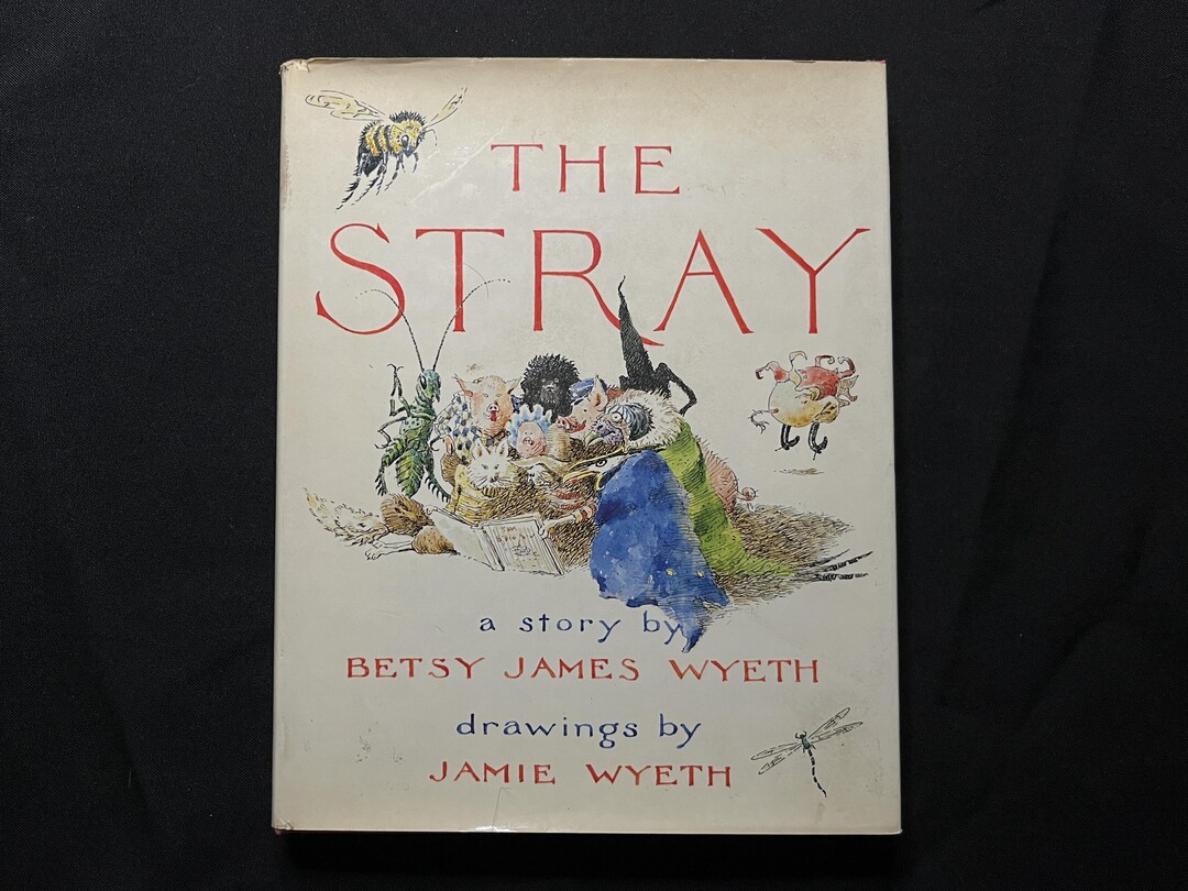 The Stray, by Betsy James Wyeth, Illust by Jamie Wyeth, 1979 Stated 1st ...