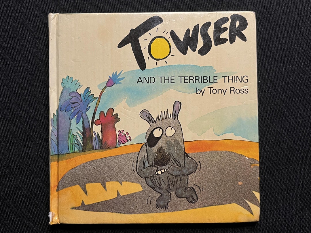 Towser and the Terrible Thing, by Tony Ross, 1984 Hard Cover, Pantheon ...