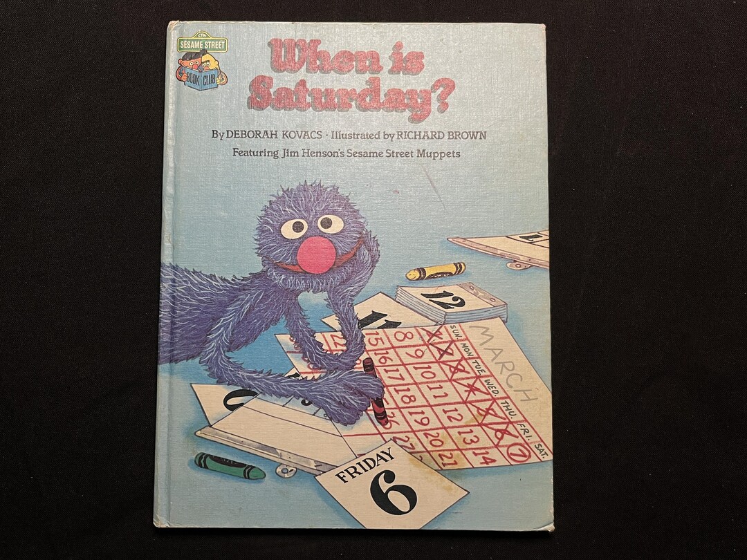 When is Saturday - Sesame Street, by Deborah Kovacs, Illust. by Richard ...